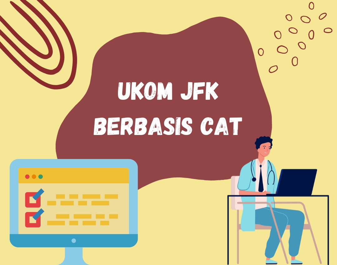 UKOM JFK berbasis CAT : Dari ribet jadi lebih Cepat!